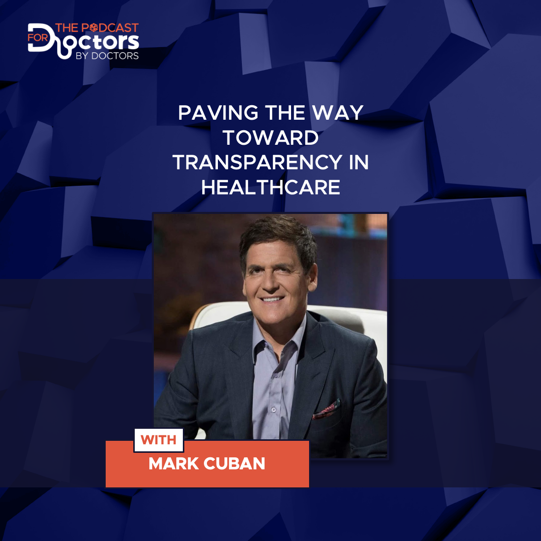 Mark Cuban (Part 1) - Paving The Way Toward Transparency in Healthcare ...